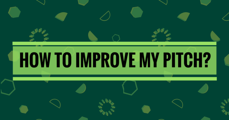 How To Improve My Pitch: 40 Tips You Can Use Today